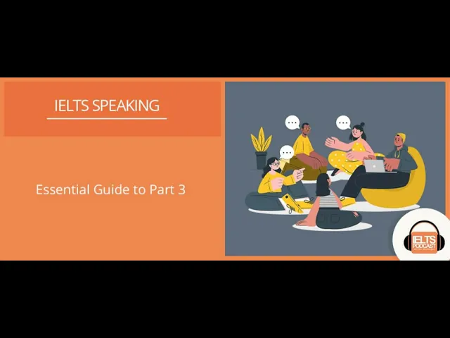 Essential Guide to IELTS Speaking Part 3 | Open Video