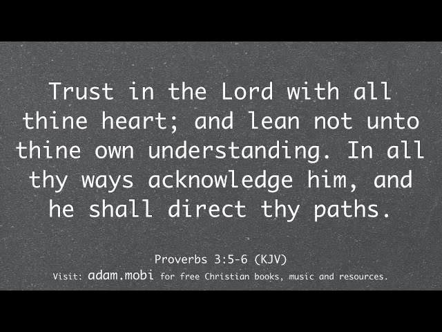 Proverbs 3:5-6 KJV Bible Verse - Trust Faith... | Open Video