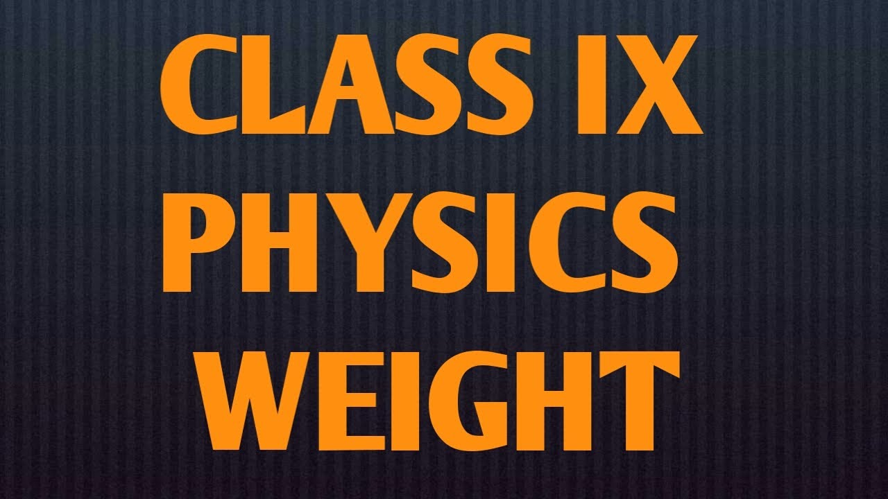 weight of object || what is weight in physics || class ix physics ...