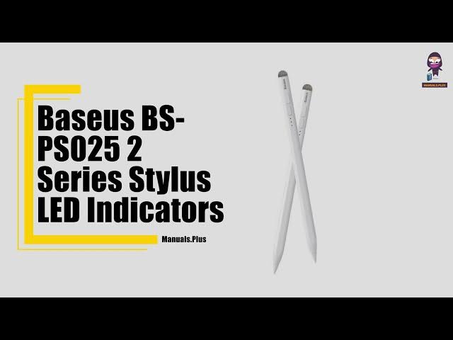 Baseus BS-PS025 2 Series Stylus: LED Indicators and Compatibility ...