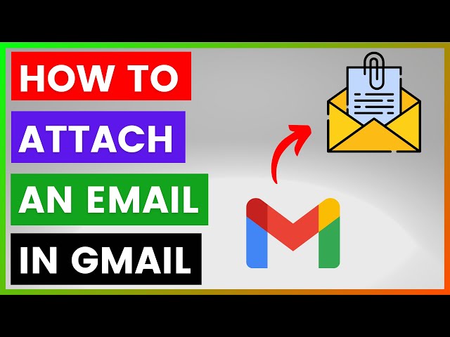 How To Attach An Email In Gmail? [in 2025] | Open Video