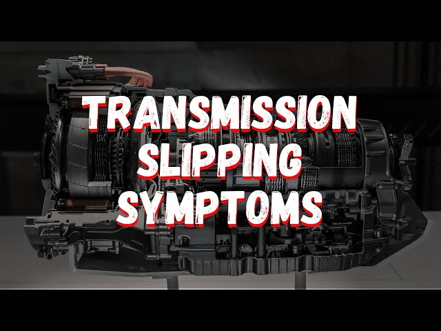 Warning Signs of a Slipping Transmission – Don’t Ignore These Symptoms ...
