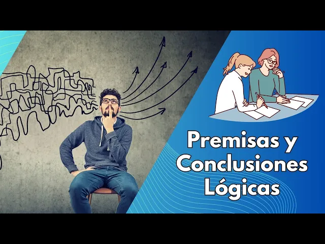 Entendiendo las Premisas y Conclusiones Lógicas: Fundamentos y Aplicaciones