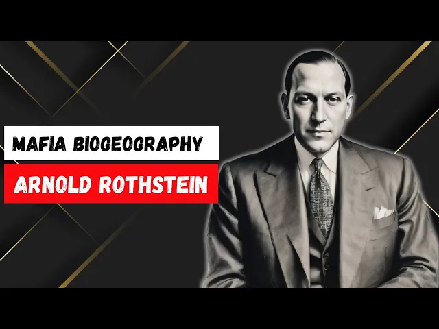 The Rise and Fall of Arnold Rothstein: Mastermind of America’s ...