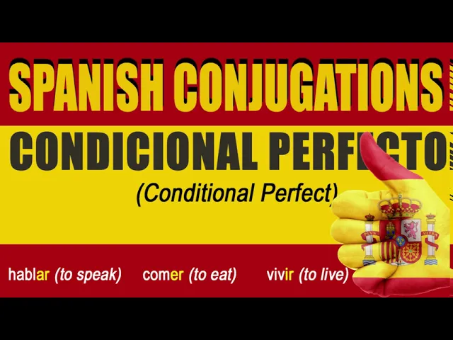 SPANISH CONJUGATIONS: Conditional Perfect (Condicional Perfecto) | Open ...