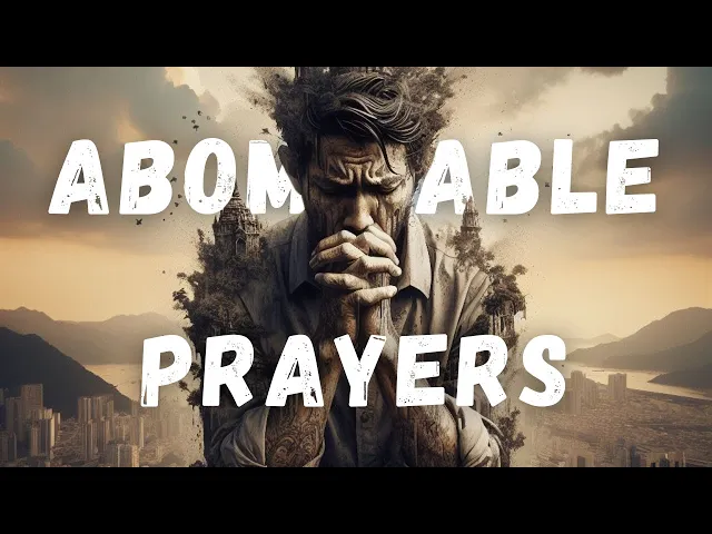 How to Pray Bad Prayers