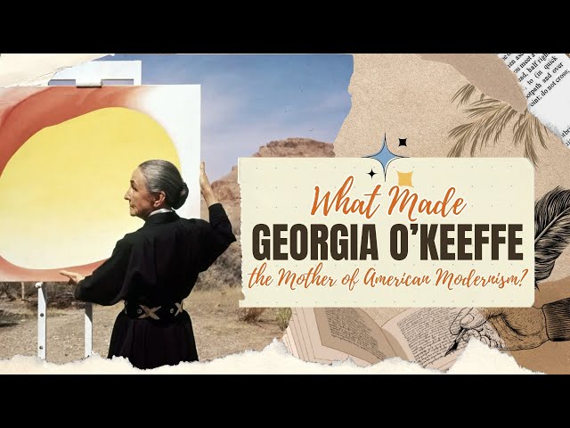 What Made Georgia O’Keeffe the Mother of Ame... | Open Video