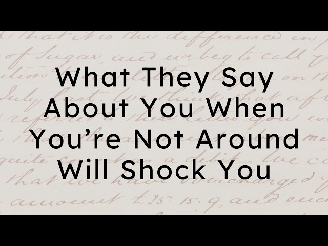 What They Say About You When You’re Not Arou... | Open Video