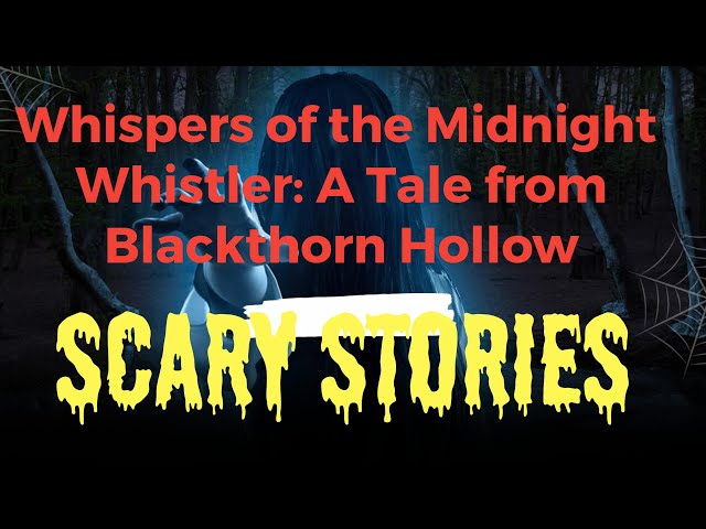 Whispers of the Midnight Whistler: A Tale from Blackthorn Hollow | Open ...