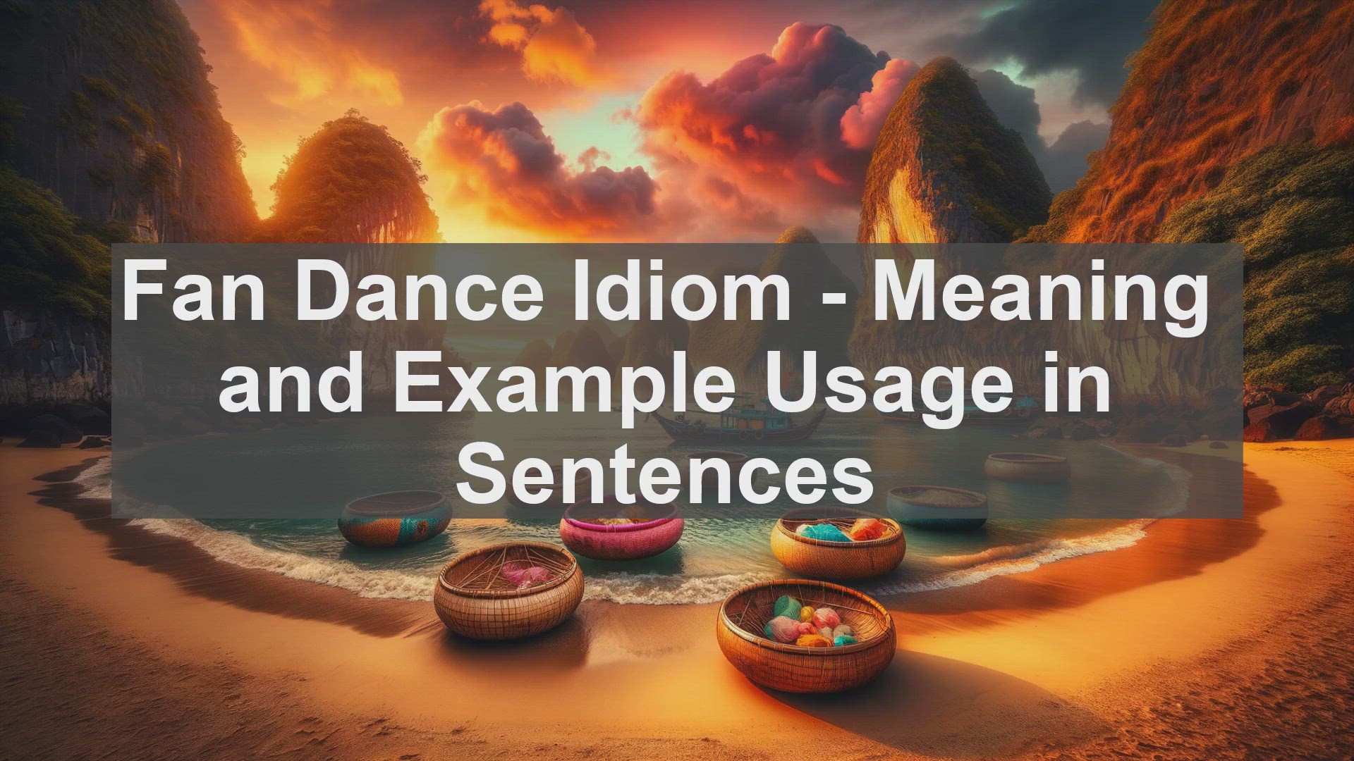 "Fan Dance" Idiom: Meaning and Usage... | Open Video