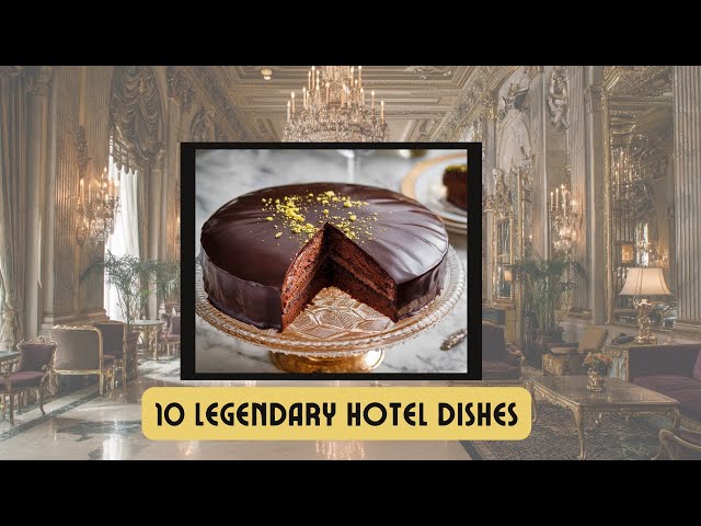 10 Legendary Hotel Dishes Still Served Today | Food History from the ...