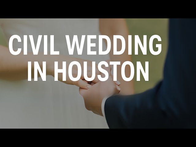 Civil Wedding in Houston: Requirements, Proc... | Open Video