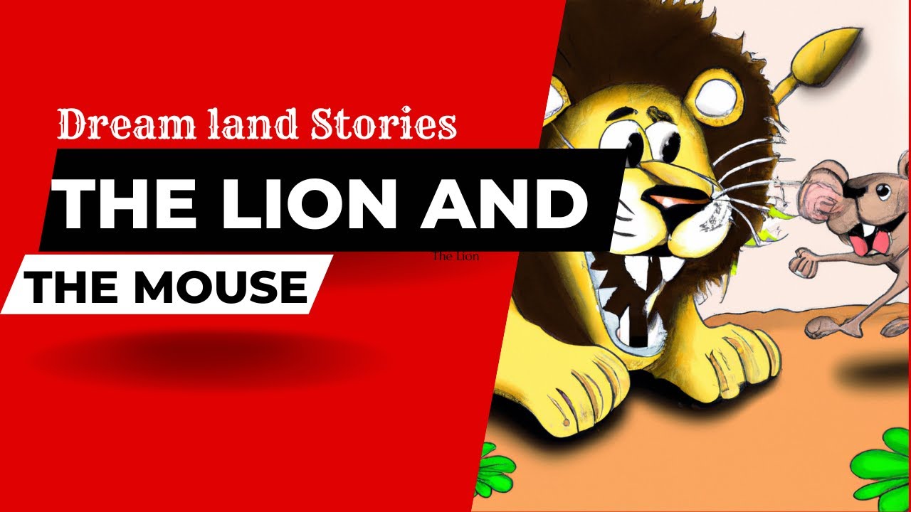 The Lion and the Mouse Moral Story. | Open Video