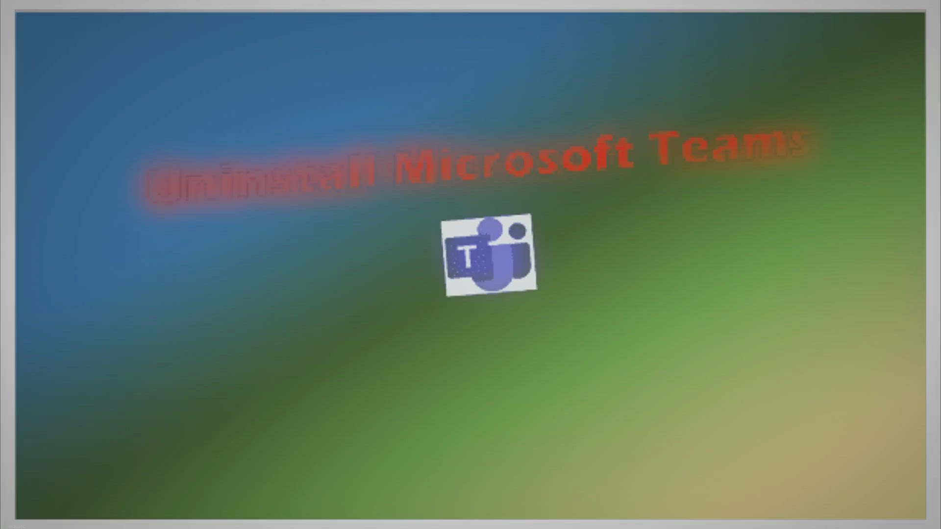 Uninstall Microsoft Teams: Your Ultimate Guide for All Devices | Open Video