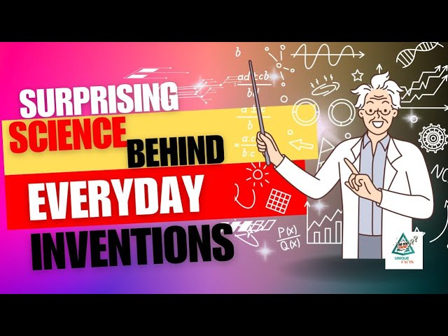 The Science Behind Revolutionary Inventions | Unique Facts |Amazing ...