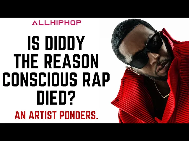 IS DIDDY THE REASON CONSCIOUS RAP DIED? | Open Video