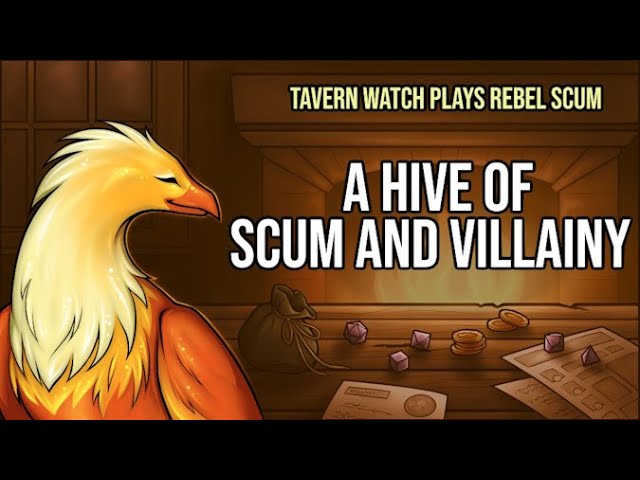 Tavern Watch Plays Rebel Scum, Episode 1: A hive of scum and villainy