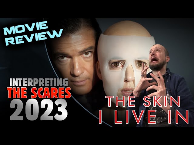 The Skin I Live In (2011) Movie Review | Interpreting the Scares | Open ...