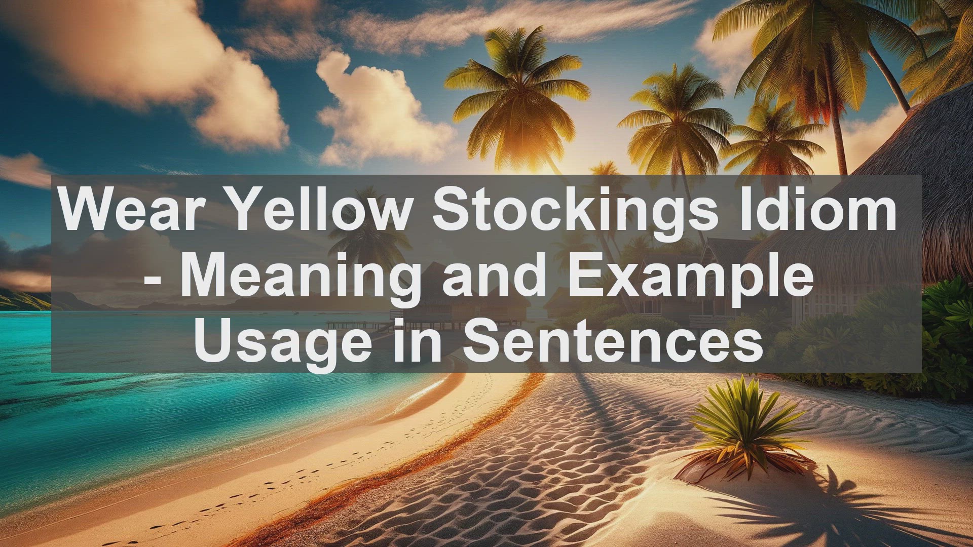 "Wear Yellow Stockings" Idiom: Meani... | Open Video