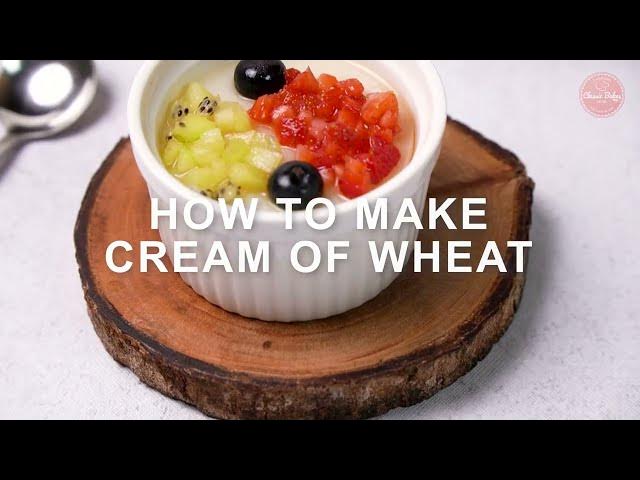 How to make Cream of Wheat | Cream of Wheat Recipe | Classic Bakes ...