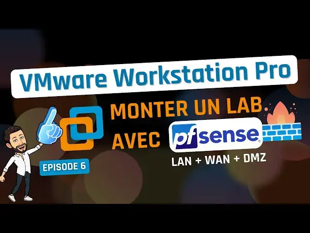 VMware Workstation Pro - Episode 6 - Créer un lab avec PfSense (WAN ...